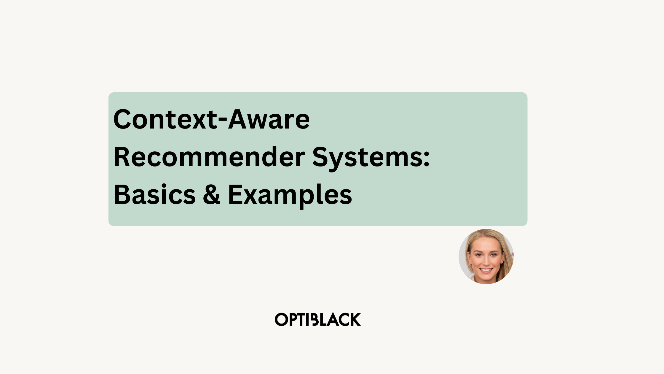 Context-Aware Recommender Systems: Basics & Examples