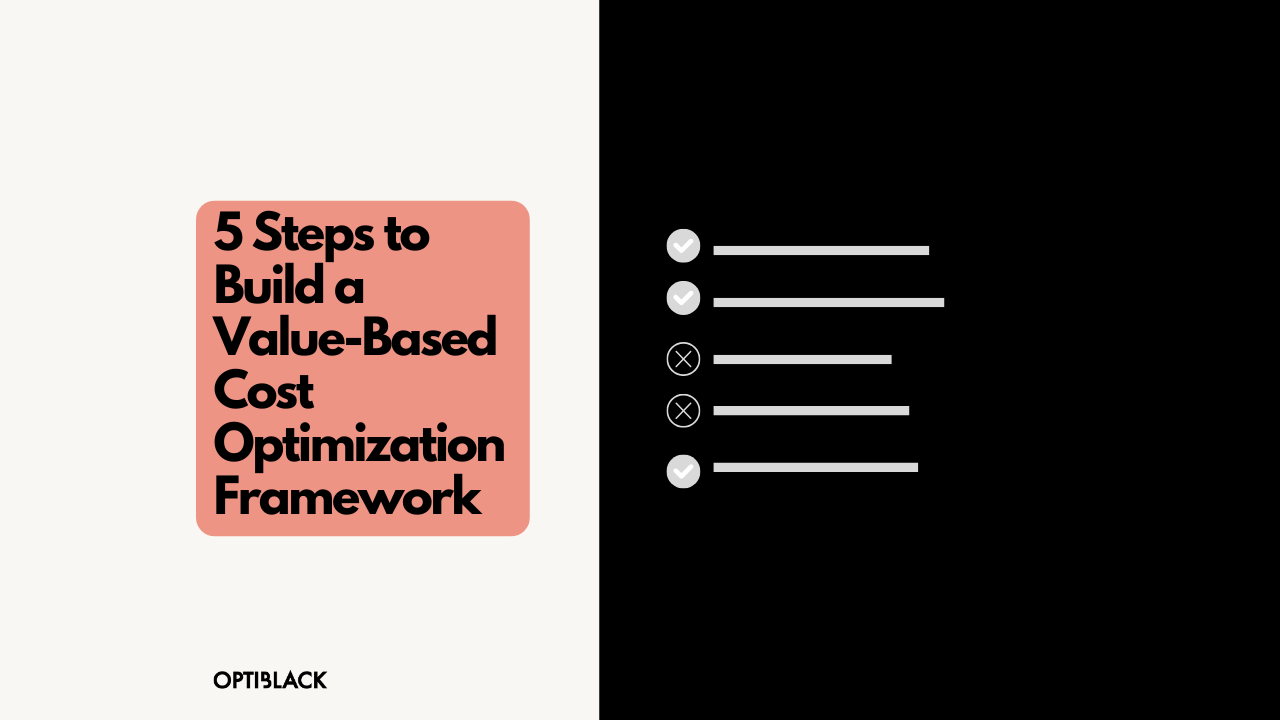 5 Steps to Build a Value-Based Cost Optimization Framework