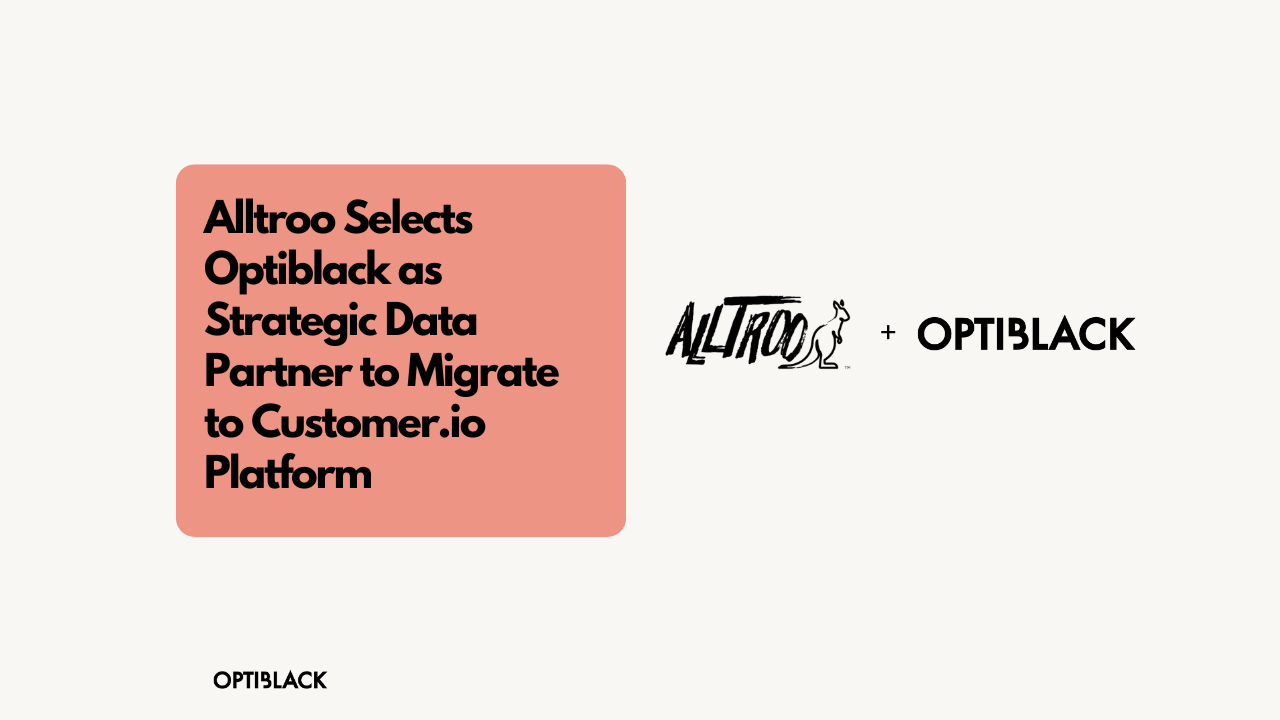 Alltroo selects Optiblack as Partner to Migrate to CustomerIO Platform