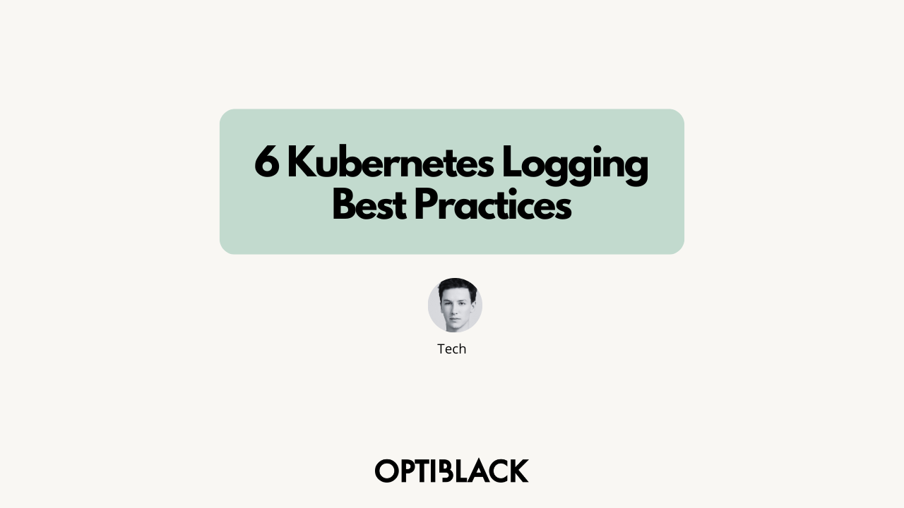 6 Kubernetes Logging Best Practices